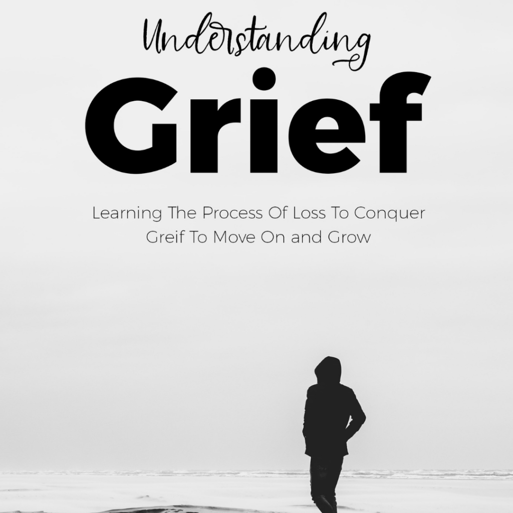 EASY READING: UNDERSTANDING GRIEF - Life Changing Knowledge